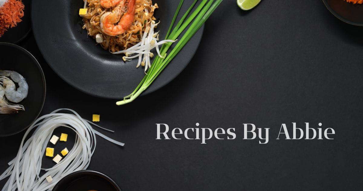 Recipes By Abbie | Wholesome, Everyday Recipes Made Simple